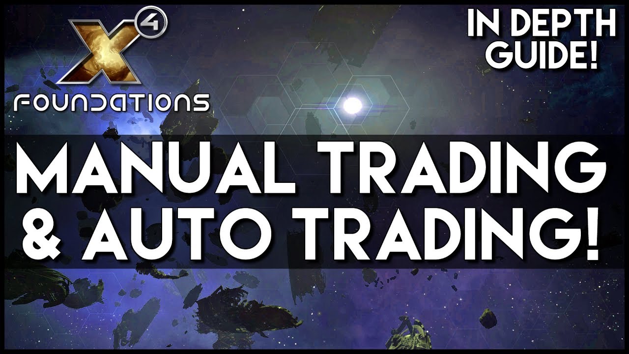 X4 FOUNDATIONS GUIDE | MANUAL TRADING, AUTO TRADING AND MUCH MUCH MORE ...