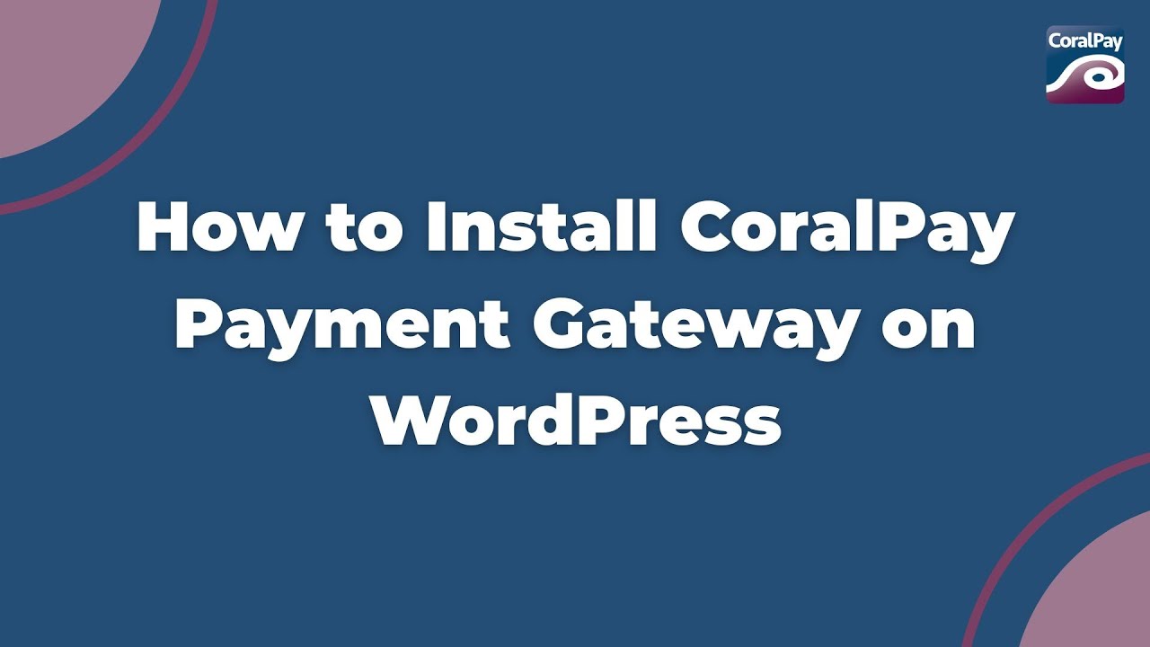 How to setup CoralPay Payment Gateway on WordPress. - YouTube