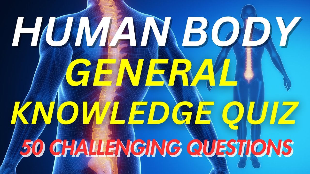 Human Body Quiz | Test Your Knowledge of the Amazing Human Anatomy ...