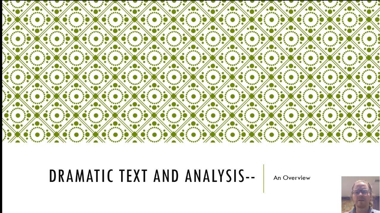 Dramatic Text and Analysis Overview Lecture_YouTube - YouTube
