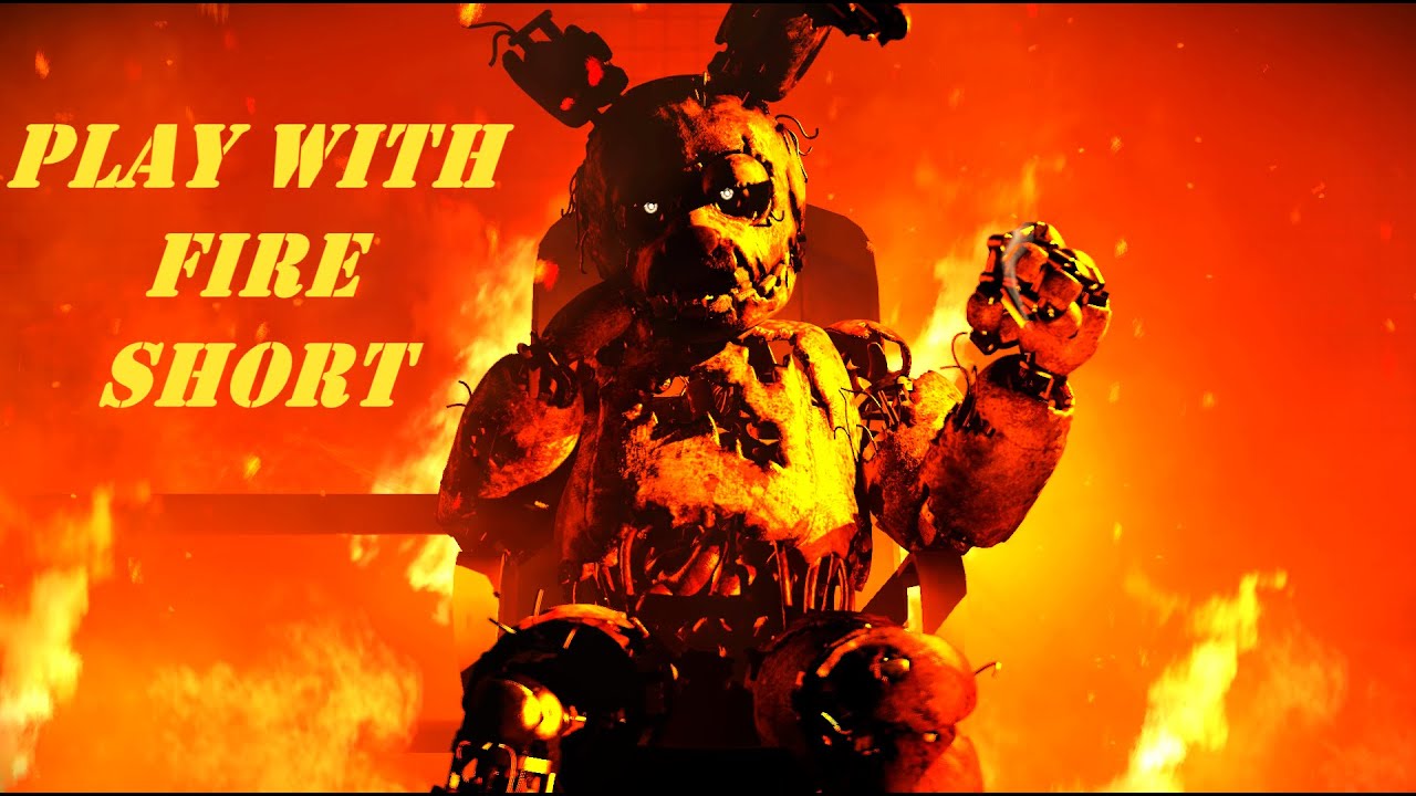 [SFM/FNaF] Play with fire SHORT - YouTube