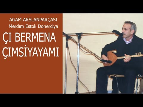 Agam Arslanparçası - Çı Bermena Çımsiyayamı
