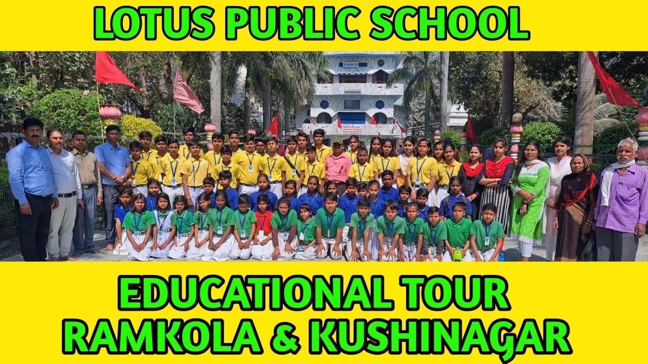 EDUCATIONAL TOUR - KUSHINAGAR & RAMKOLA #educationaltour #kushinagar # ...