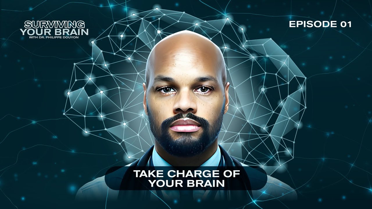 EP1: Take Charge of Your Brain with Dr. Philippe Douyon - YouTube
