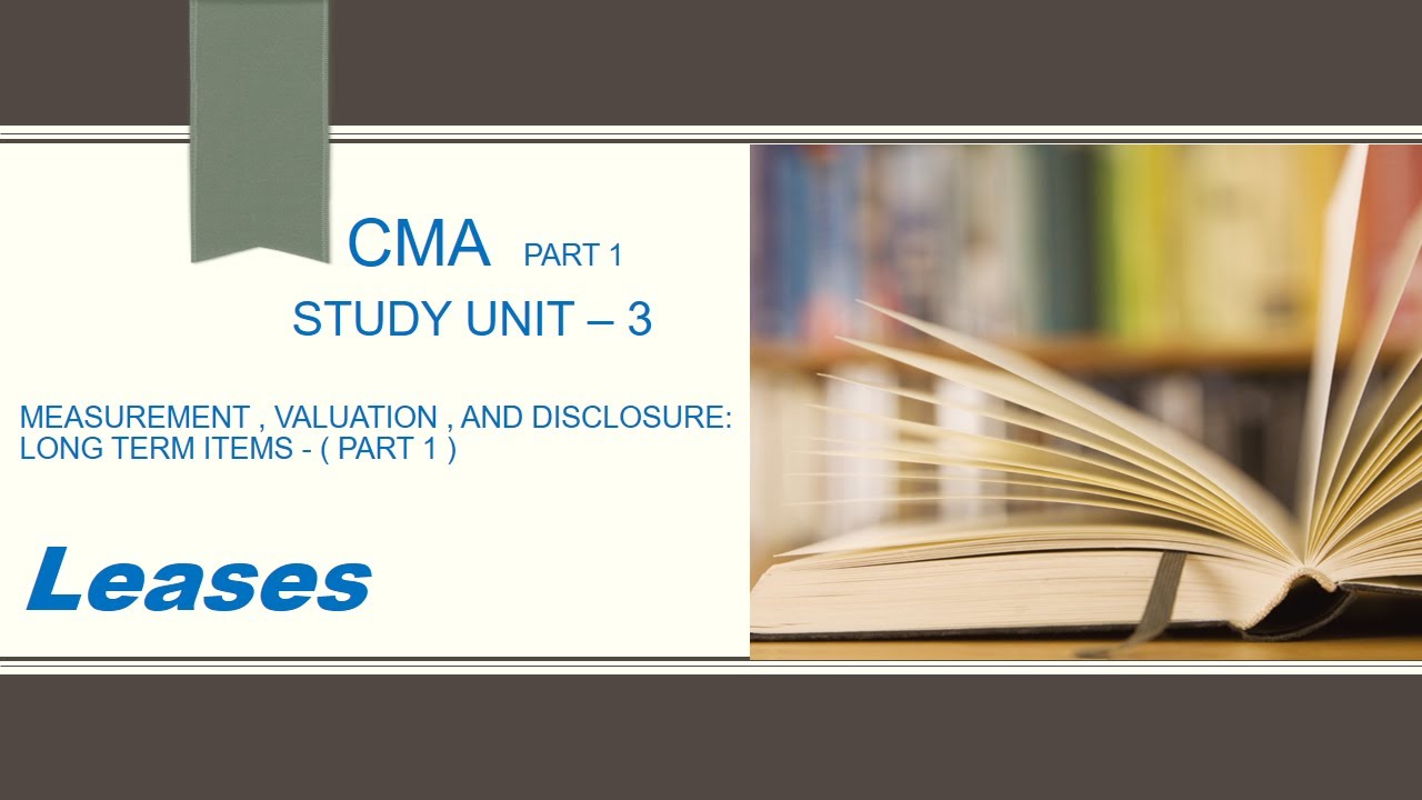 CMA ( US) Part 1 || Unit 3 || Measurement , Valuation , And Disclosure ...