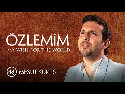 Mesut Kurtis - Özlemim (My Wish For The World) | Official Lyric Video