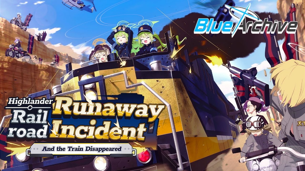 【Blue Archive】Highlander Railroad Runaway Incident: And the Train ...