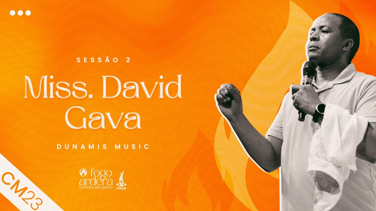 CM23 - Sessão 2 | DUNAMIS MUSIC [@DunamisMovement ] + Miss. David Gava ...
