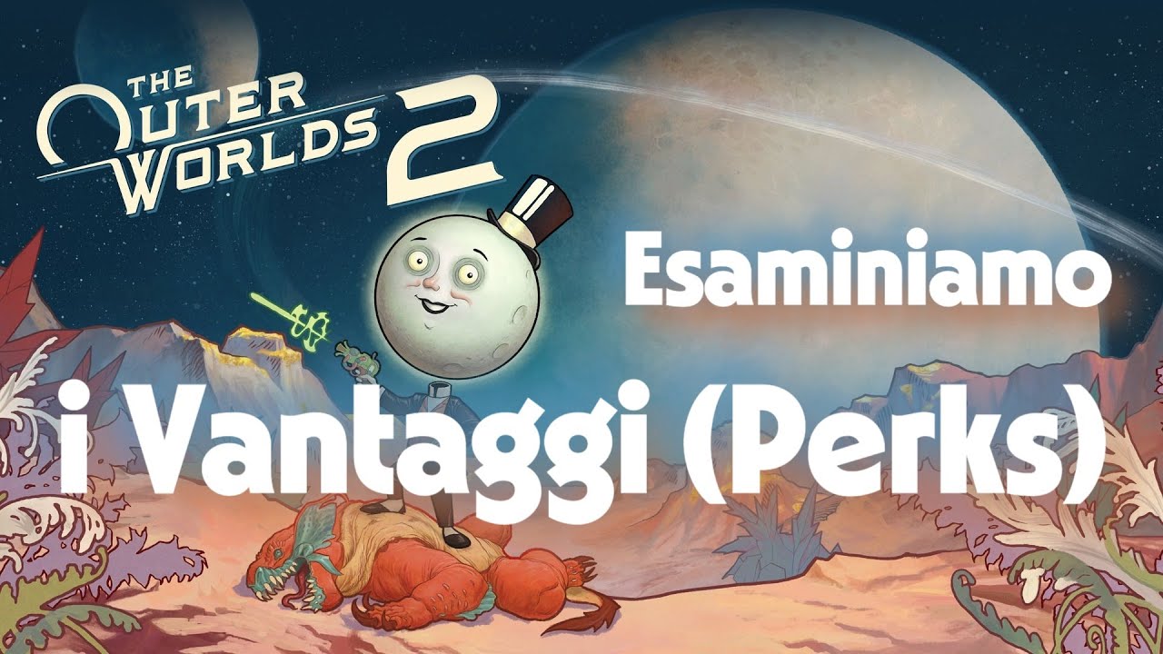 The Outer Worlds 2 - Esaminiamo i Vantaggi (Perks) - YouTube