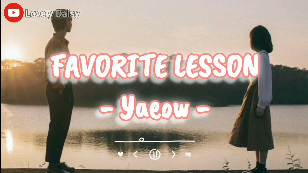 FAVORITE LESSON - YAEOW (Lyrics) - YouTube