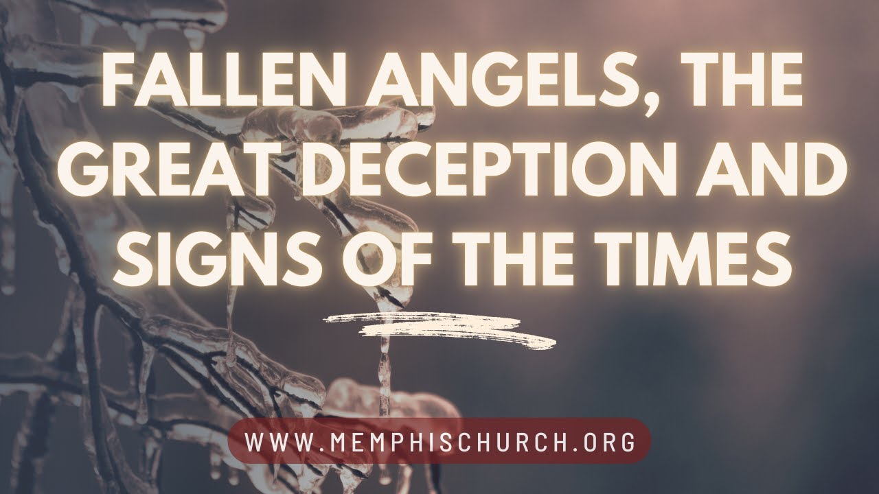 Fallen Angels, The Great Deception and Signs of The Times - Our Message ...