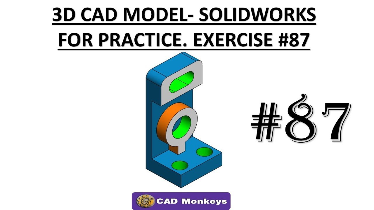 3D CAD MODEL- SOLIDWORKS FOR PRACTICE. EXERCISE #87 - YouTube