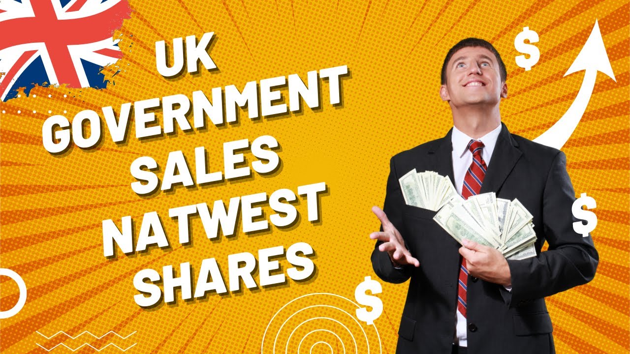 UK Government To Sell Shares In Natwest Bank ?!! - YouTube