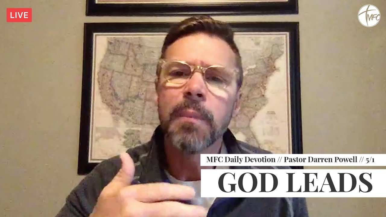 MFC Daily Devotion 5/1 // God Leads! // Pastor Darren Powell - YouTube