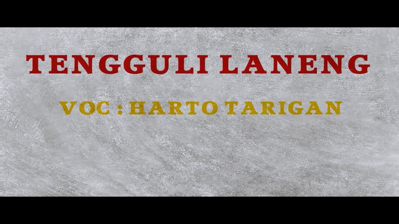 Harto Tarigan - Tengguli Laneng (Lirik) - YouTube