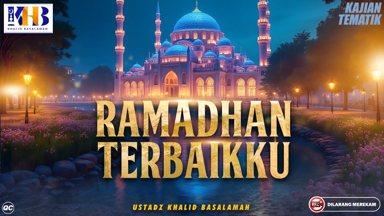 KAJIAN TEMATIK: RAMADHAN TERBAIKKU - YouTube