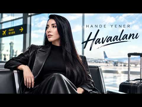 Hande Yener – Havaalanı (Remix) | En Güzel Türkçe Pop Şarkılar 2026