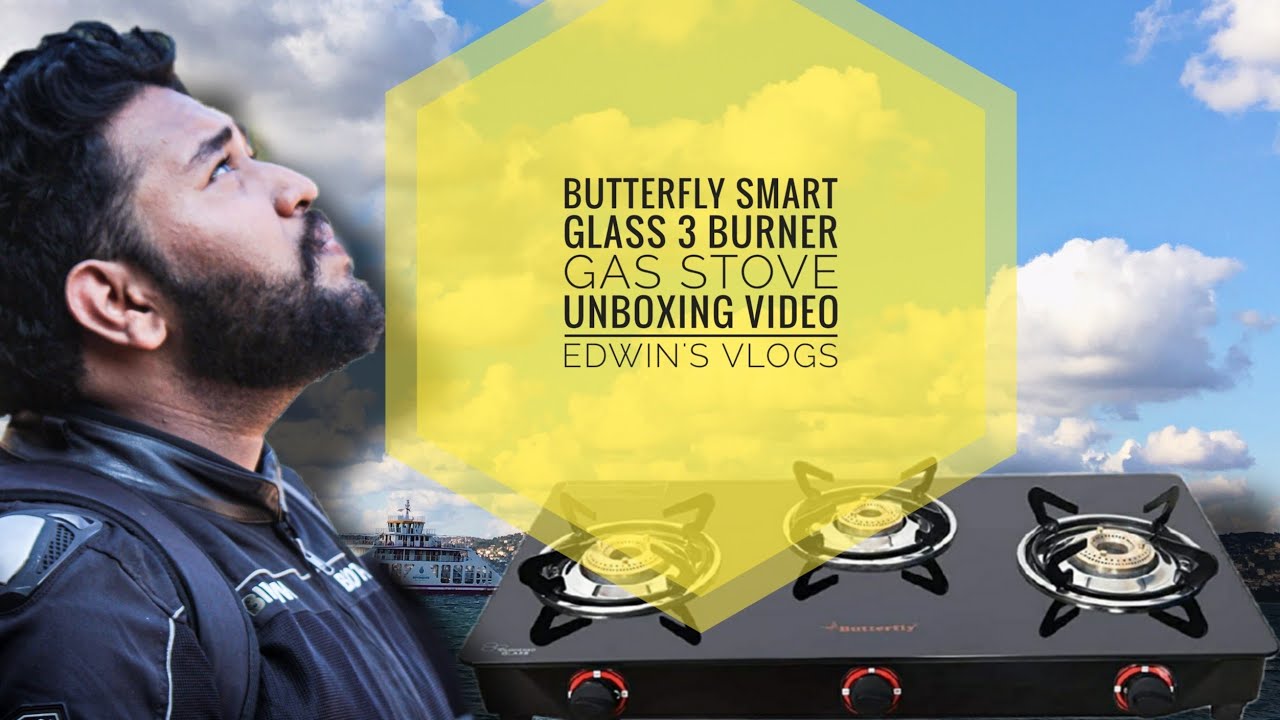 Butterfly Smart Glass 3 Burner Gas Stove || Unboxing || Edwin's Vlogs - YouTube