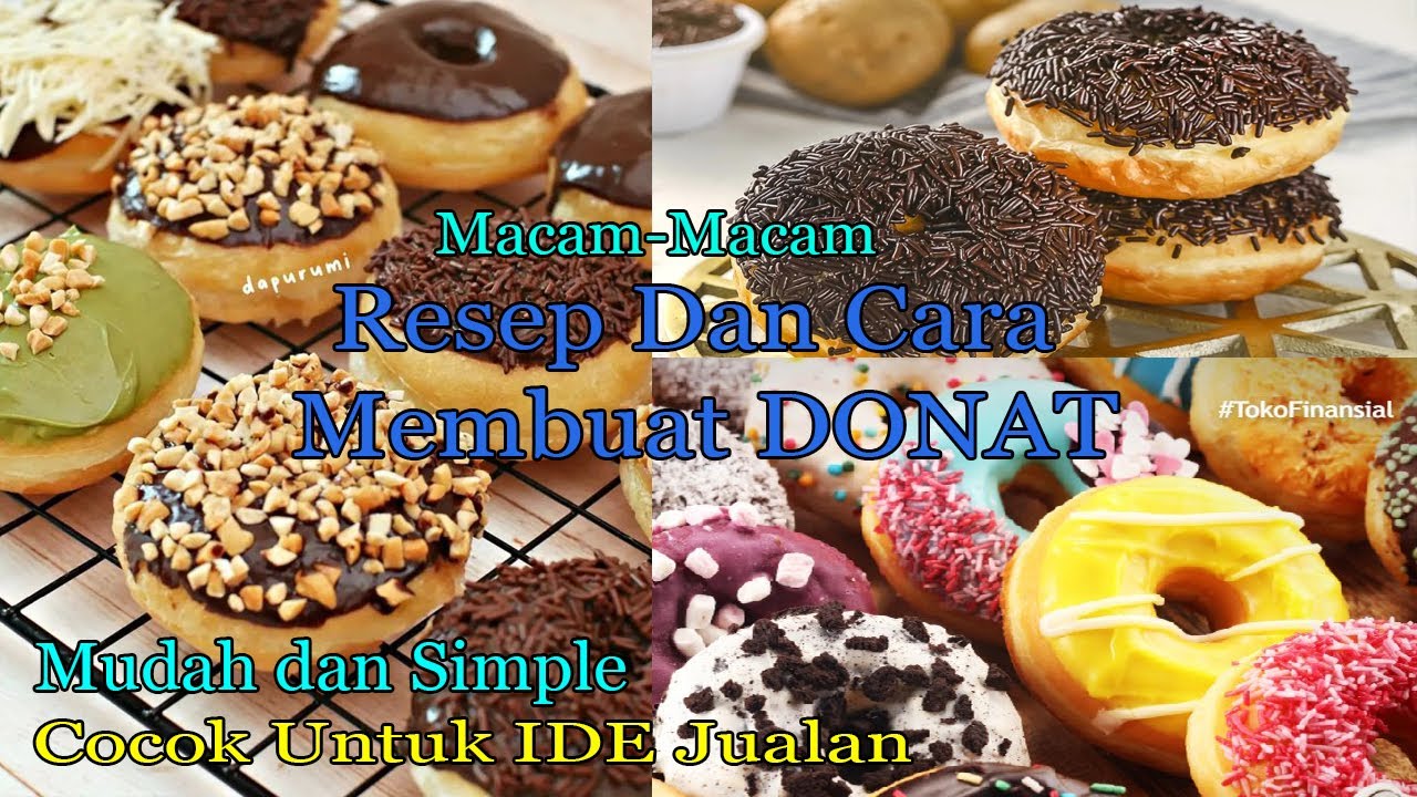 Macam Macam Resep Dan Cara Membuat DONAT Super Lembut dan Empuk Cocok ...