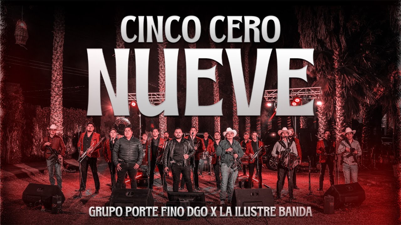 Grupo Porte Fino Dgo x La Ilustre Banda - (Cinco Cero Nueve) - YouTube
