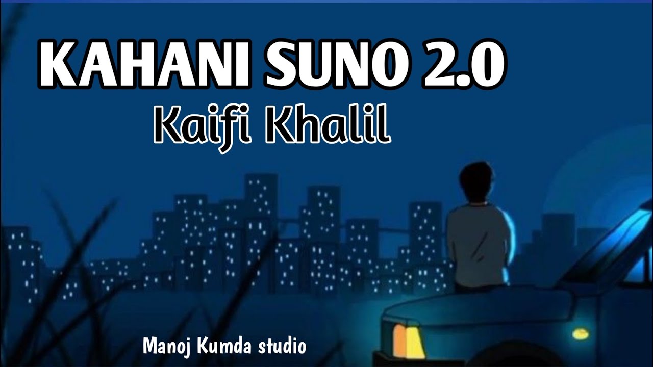 Kahani Suno 2.0 ( slowed + Reverb ) || Kaifi Khalil || new lofi song 2023 || Manoj Kumda studio ...