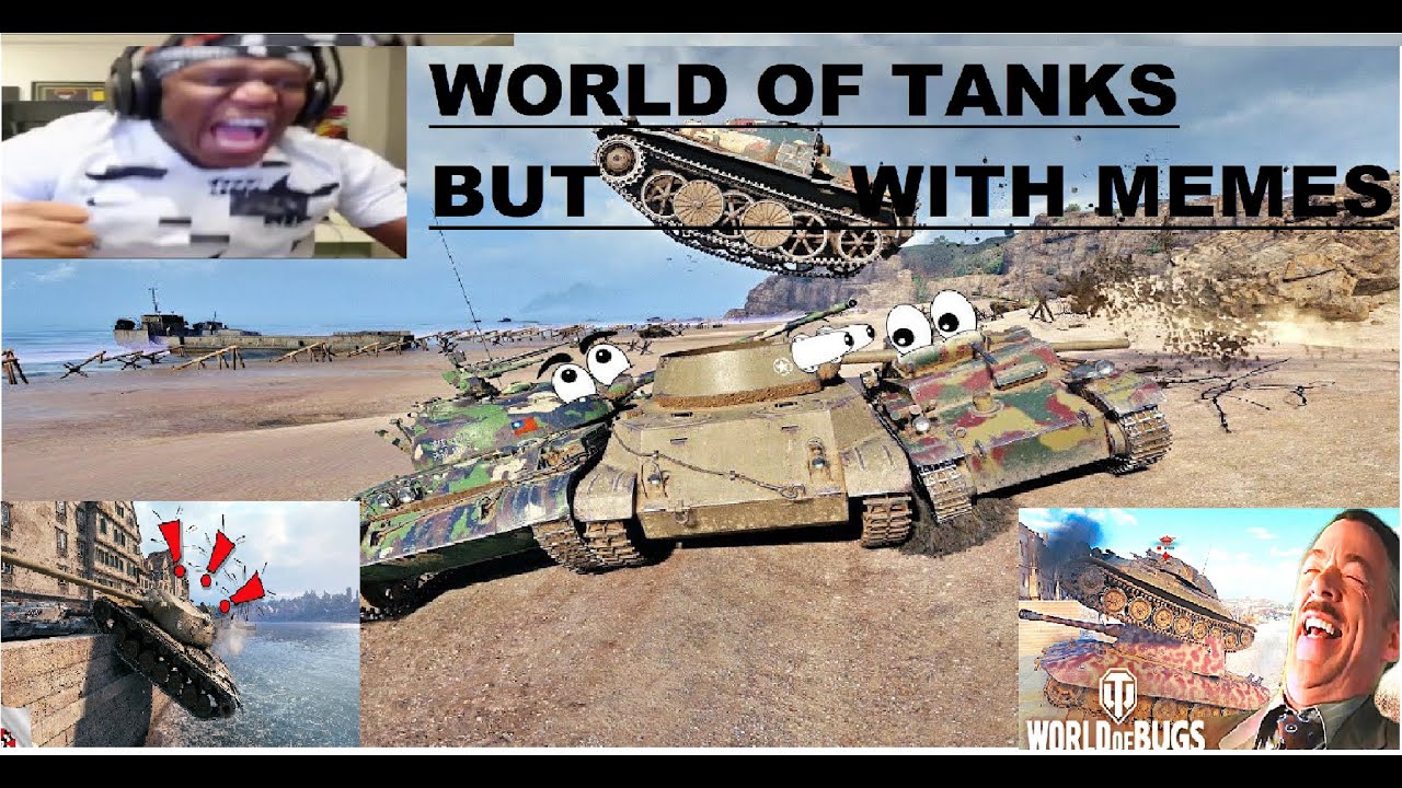 World Of tanks BUT WITH MEMES - YouTube