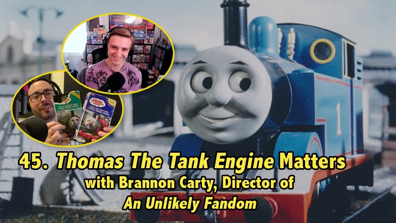 Episode 45: Thomas The Tank Engine Matters with Brannon Carty, Director ...