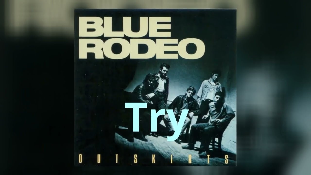 Try - Blue Rodeo Karaoke - YouTube