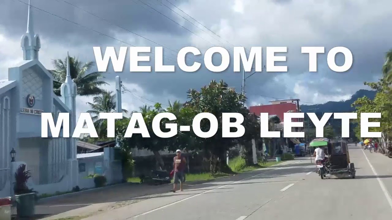 WelCOME TO MATAG-OB LEYTE PHILIPPINES - YouTube