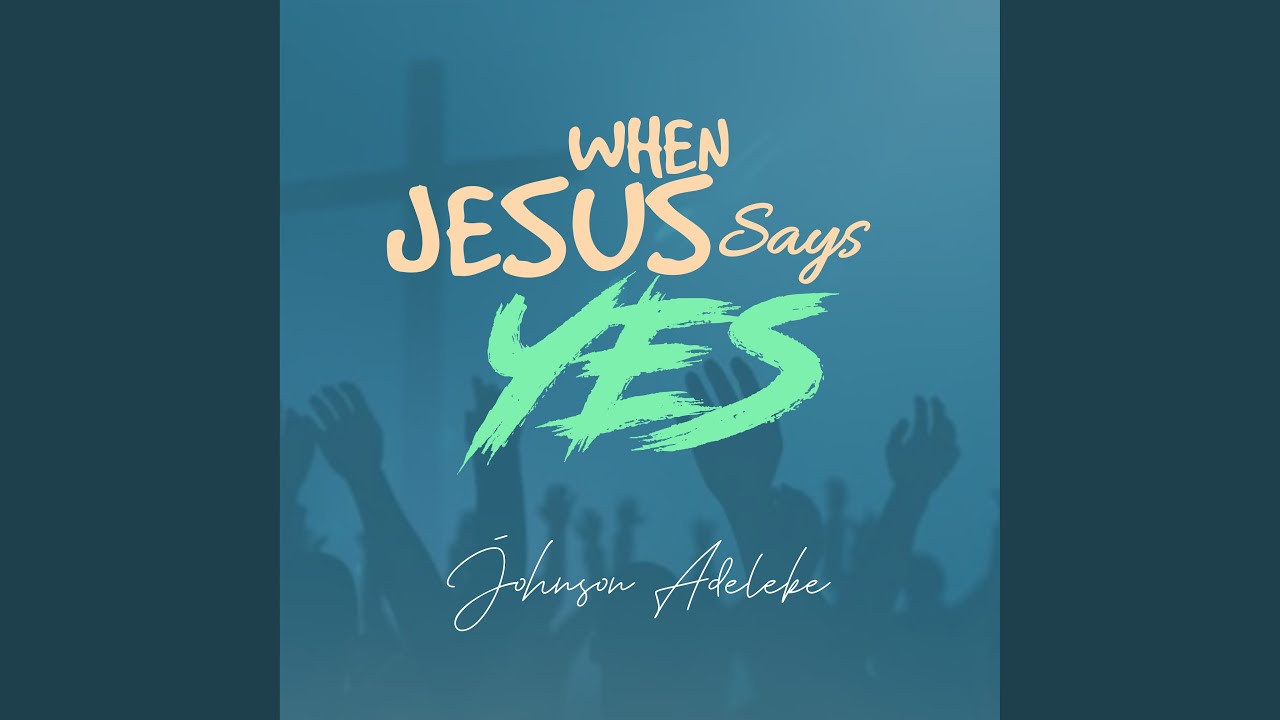 When Jesus says Yes - YouTube