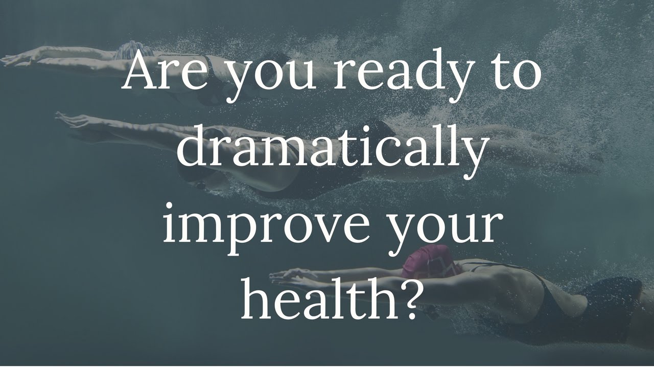 Are you ready to dramatically improve your health? - YouTube