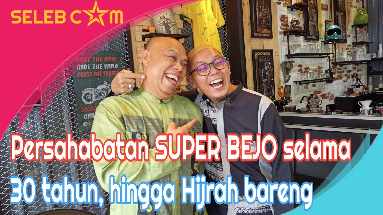 KISAH 30 TAHUN PERSAHABATAN EDWIN & JODY (SUPER BEJO) HINGGA HIJRAH ...