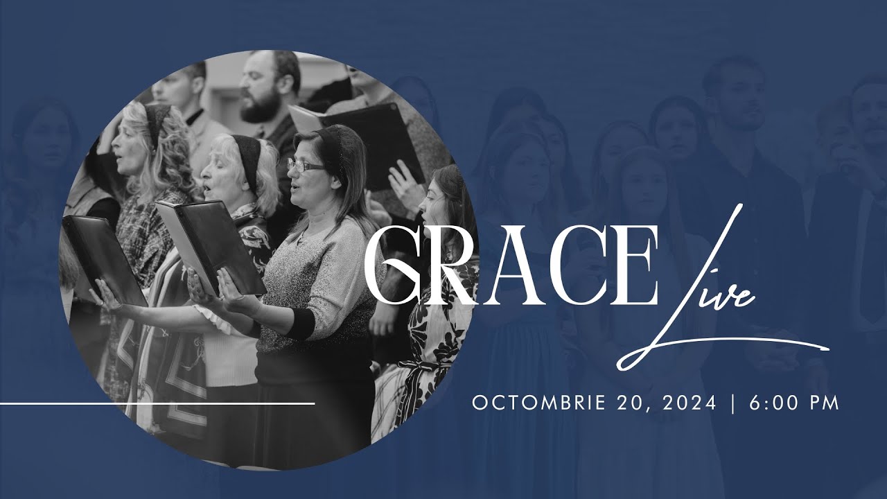 Grace Live: Octombire 20, 2024 PM - YouTube