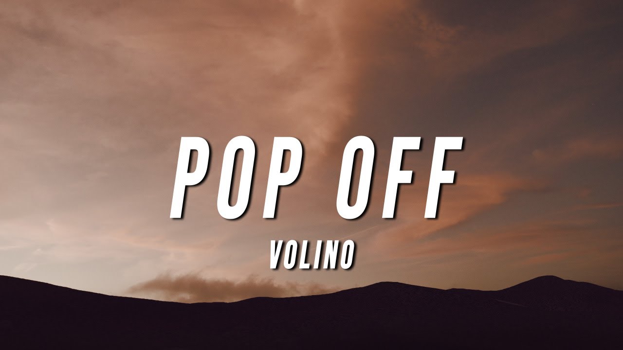 Volino - Pop Off (Lyrics) - YouTube