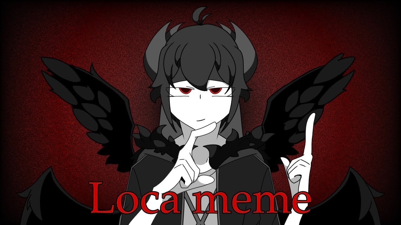 Loca meme (創作OC） - YouTube