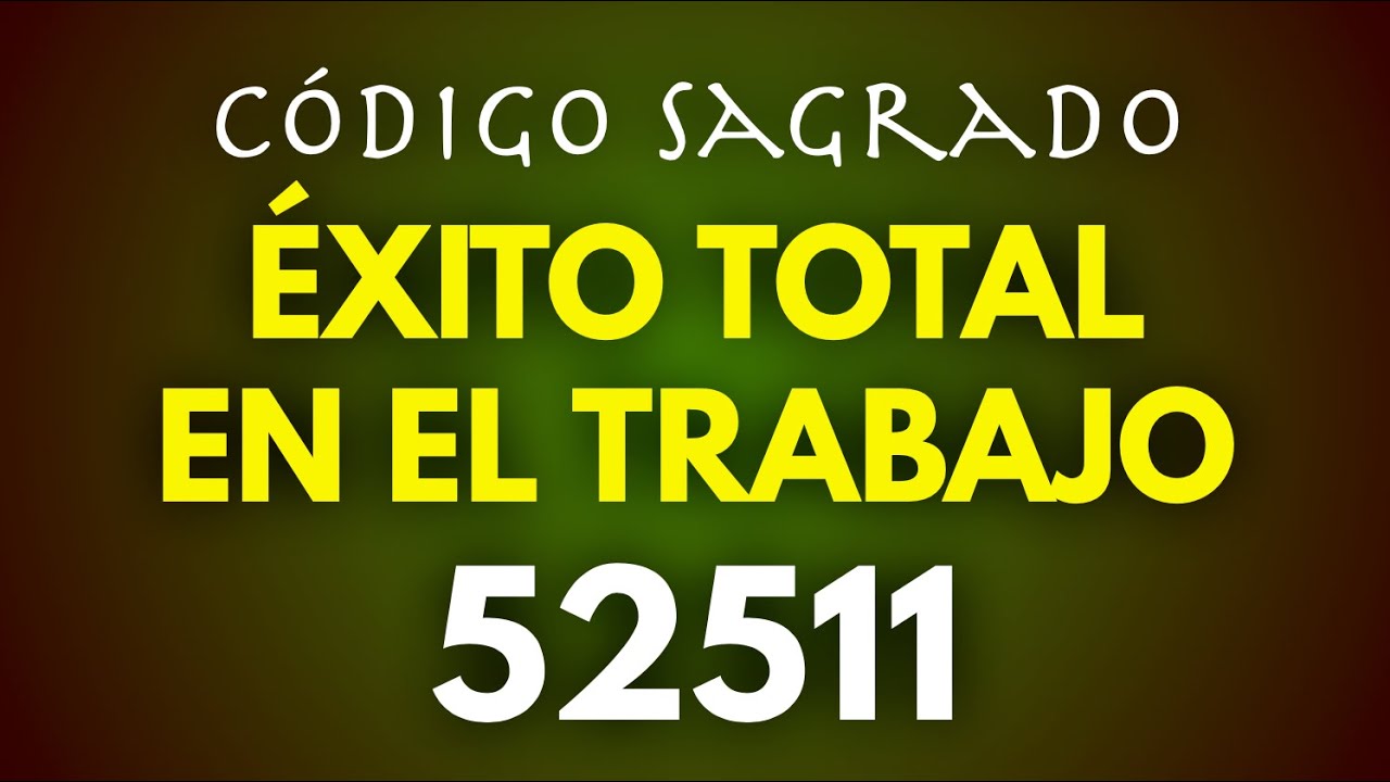 🗝️ Código Sagrado para el Éxito Total en el Trabajo 💵 💰 - YouTube