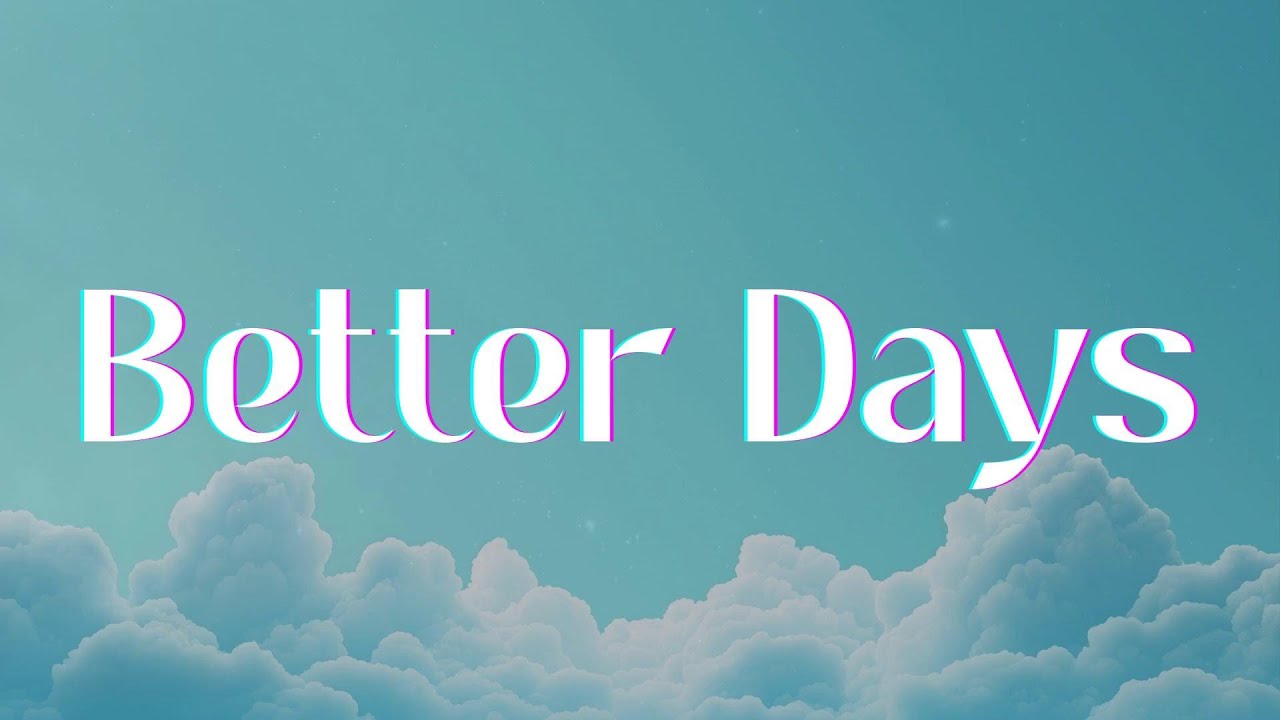 NEIKED - Better Days (Lyrics) - YouTube