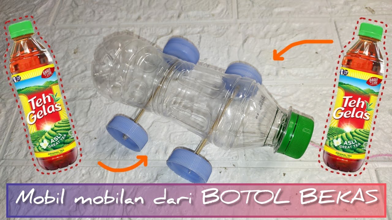 MOBIL MOBILAN DARI BOTOL BEKAS - YouTube