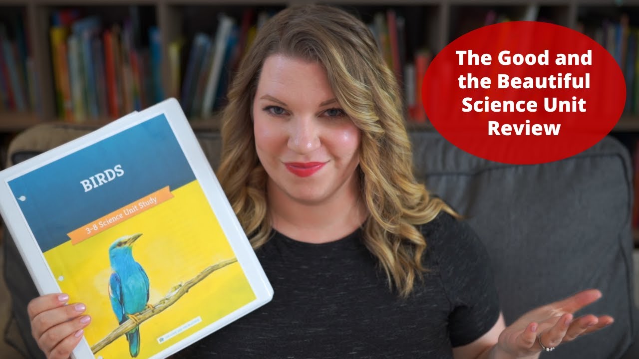 The Good And The Beautiful | Science Unit Review | Raising A to Z - YouTube