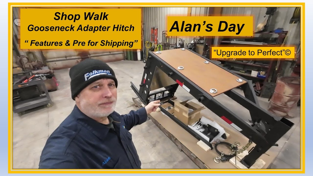 Alan's Day - Shop Walk - Gooseneck Adapter Hitch - "Feature review ...