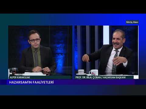 Görüş Alanı - HAZARSAM Başkanı Prof. Dr. Bilal Çoban - Elazığ