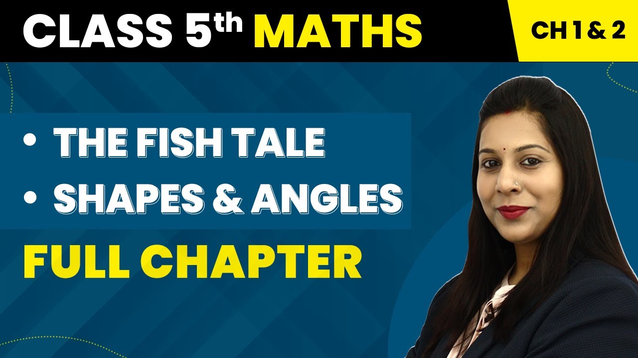 The Fish Tale - Shapes and Angles - Full Chapter Explanation | Class 5 ...