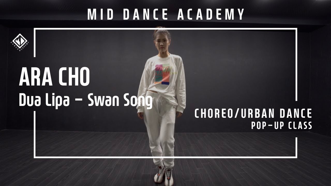 ARA CHO(조아라) / Choreography / Dua Lipa - Swan Song / 엠아이디 신촌댄스학원 - YouTube