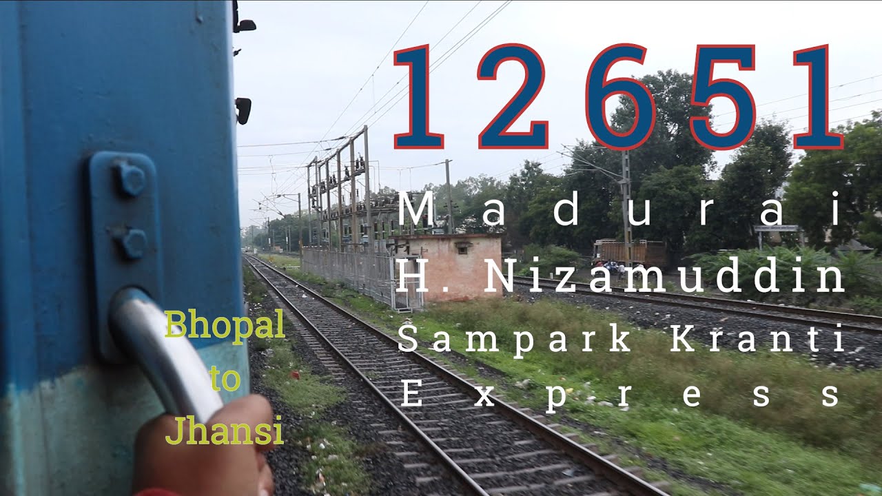 Onboard 12651 - Tamil Nadu Sampark Kranti Express: Bhopal to Jhansi ...