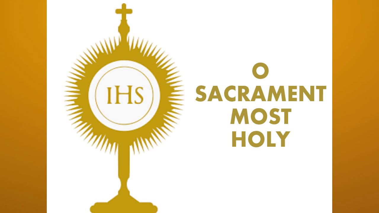 O Sacrament Most Holy #Sacrament #BlessedSacrament - YouTube