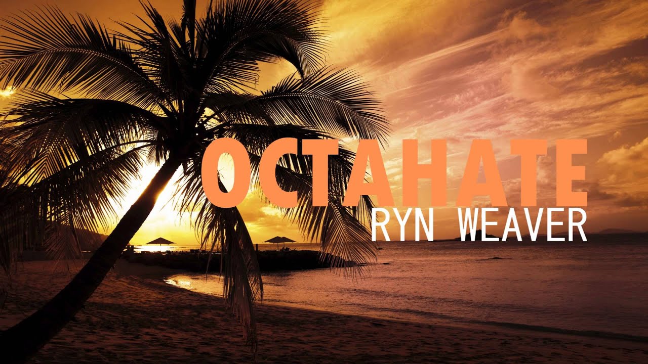 Octahate | Ryn Weaver - YouTube