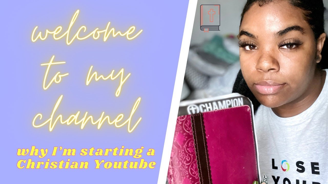 MY FIRST YOUTUBE VIDEO | WELCOME TO MY CHRISTIAN YOUTUBE CHANNEL! - YouTube