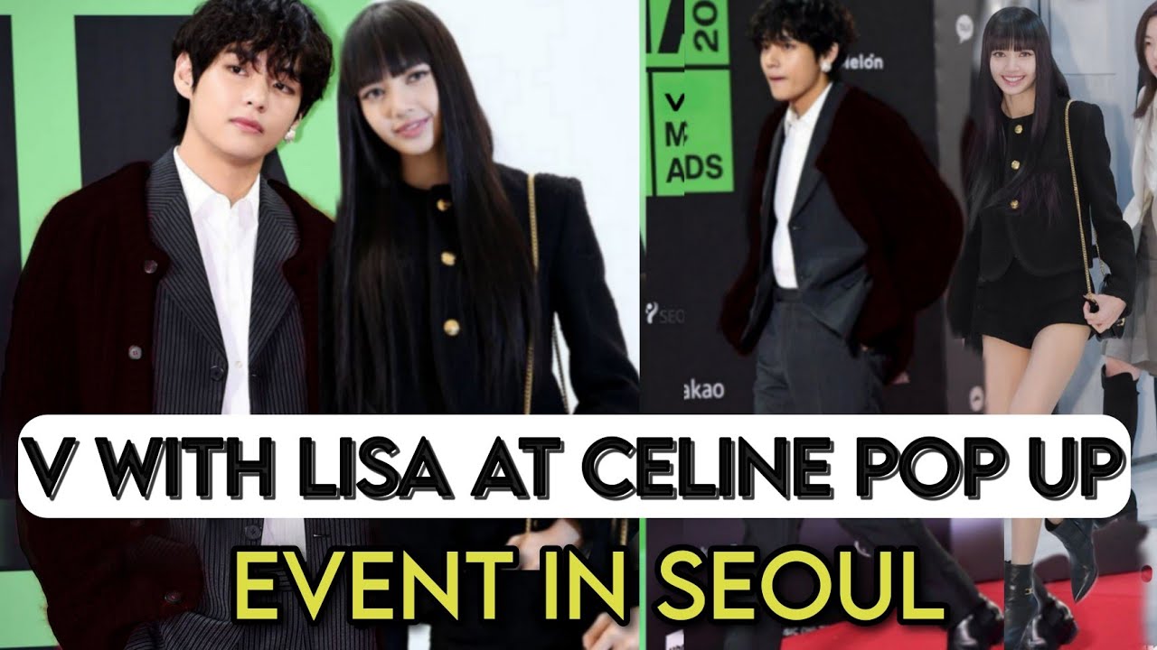 Taehyung & Lisa Spotted Attending Celine Event in Seoul, V & Lisa at ...