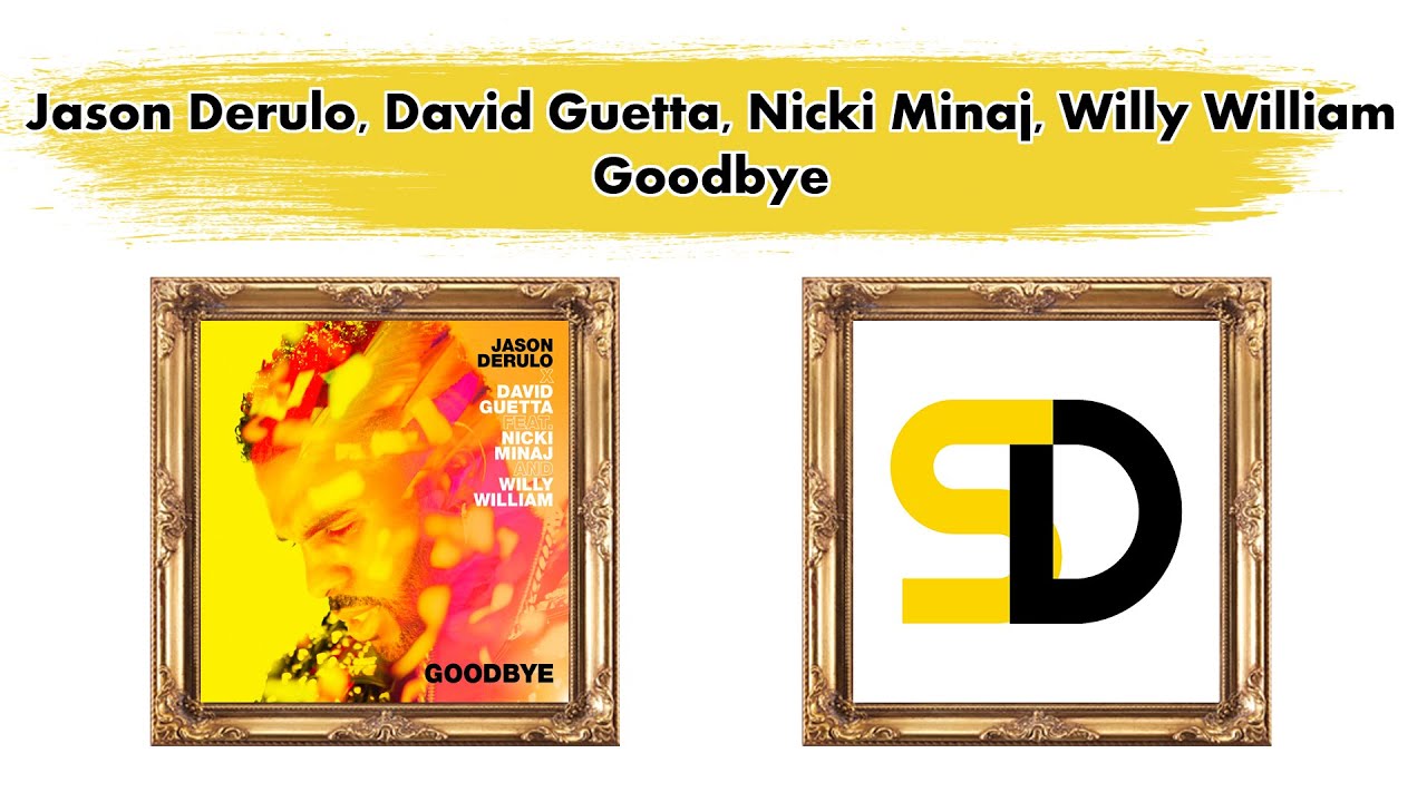 Jason Derulo, David Guetta, Nicki Minaj, Willy William - Goodbye ...