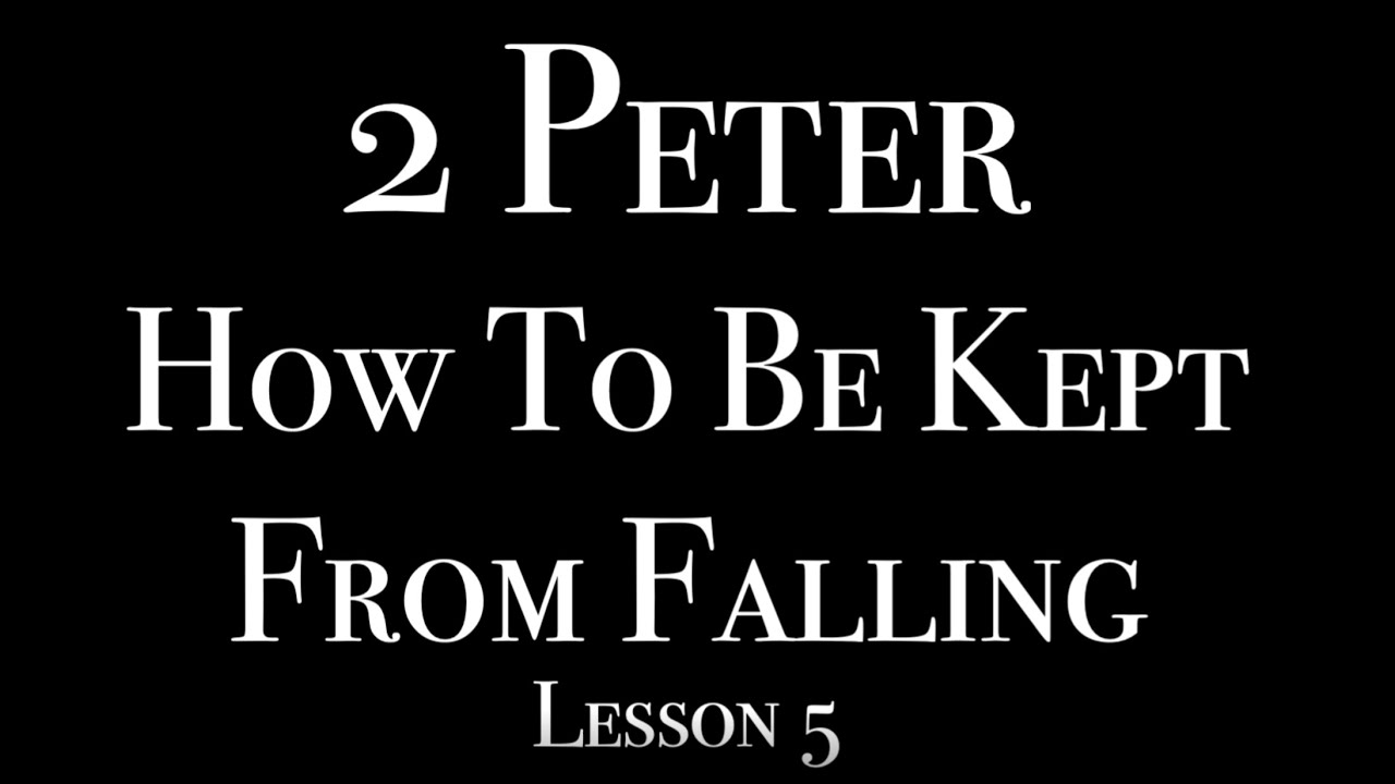 2 PETER LESSON 5 CHAPTER 2:10B-22 - YouTube